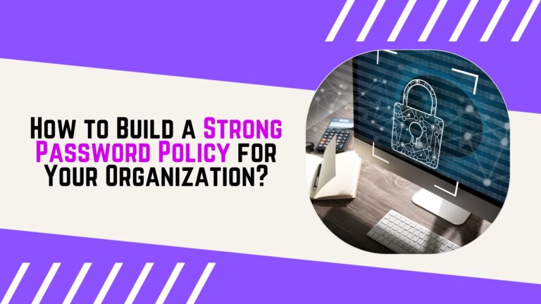 How to Build a Strong Password Policy for Your Organization? - TechInfer