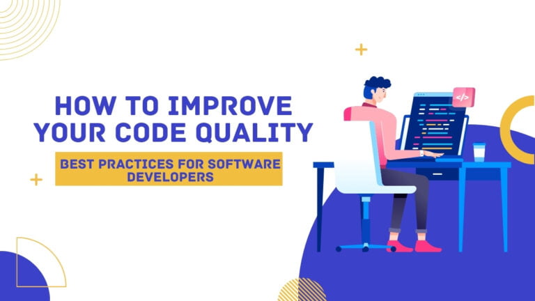 How to Improve Your Code Quality: Best Practices for Software Developers - TechInfer
