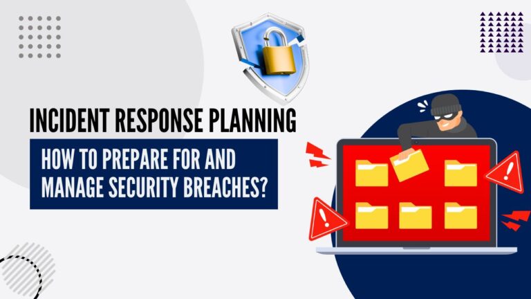 Incident Response Planning: How to Prepare for and Manage Security ...
